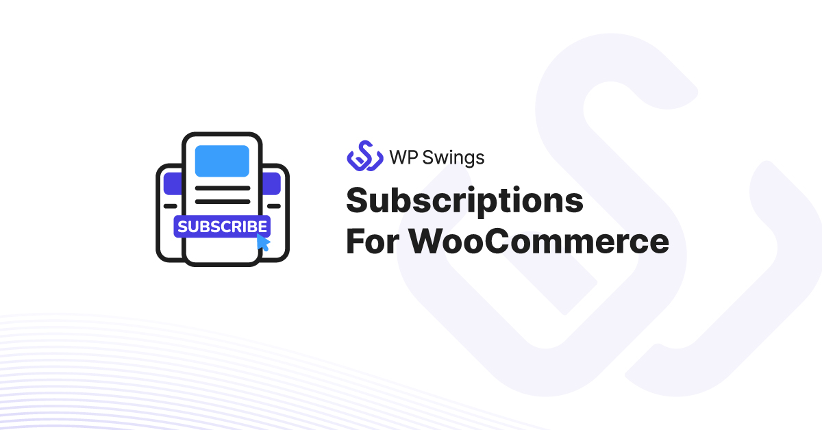 Subscriptions for WooCommerce FAQs | WP Swings Support